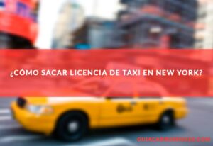 ¿Cómo sacar licencia de taxi en New York en 2024?